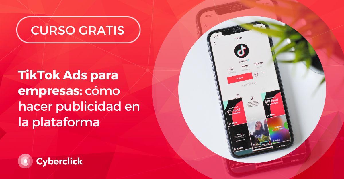 Cyberclick comparte las claves para tener éxito en TikTok