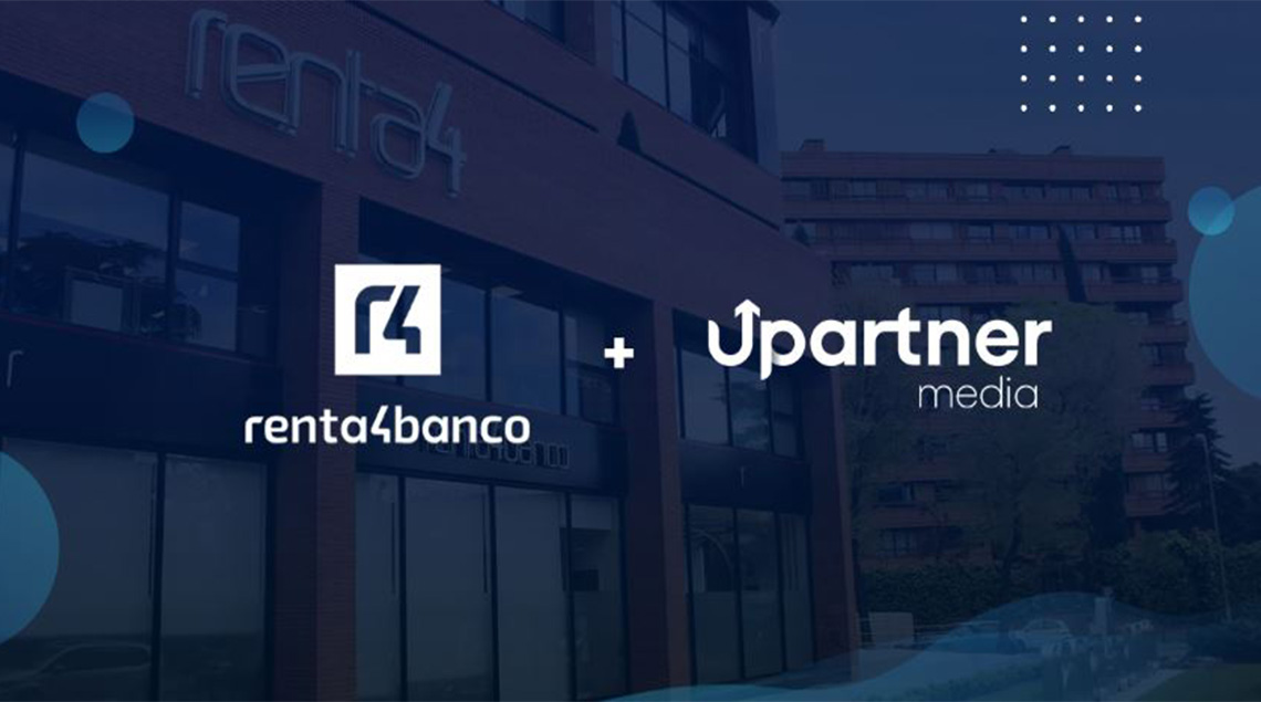 Renta 4 Banco confía su cuenta de medios a Upartner Media
